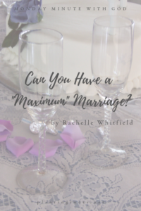 Can You Have a "Maximum" Marriage? • Planting Roots - Strength to ...