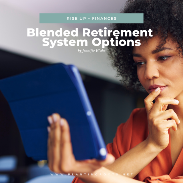 Blended Retirement System Options • Planting Roots - Strength to Thrive ...
