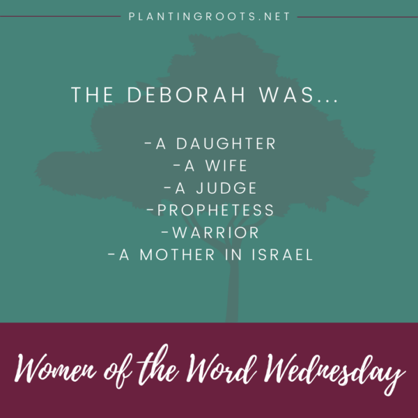 Deborah the Judge, Prophetess, Warrior, and Mother in Israel • Planting ...