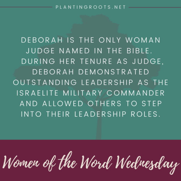 Deborah the Judge, Prophetess, Warrior, and Mother in Israel • Planting ...