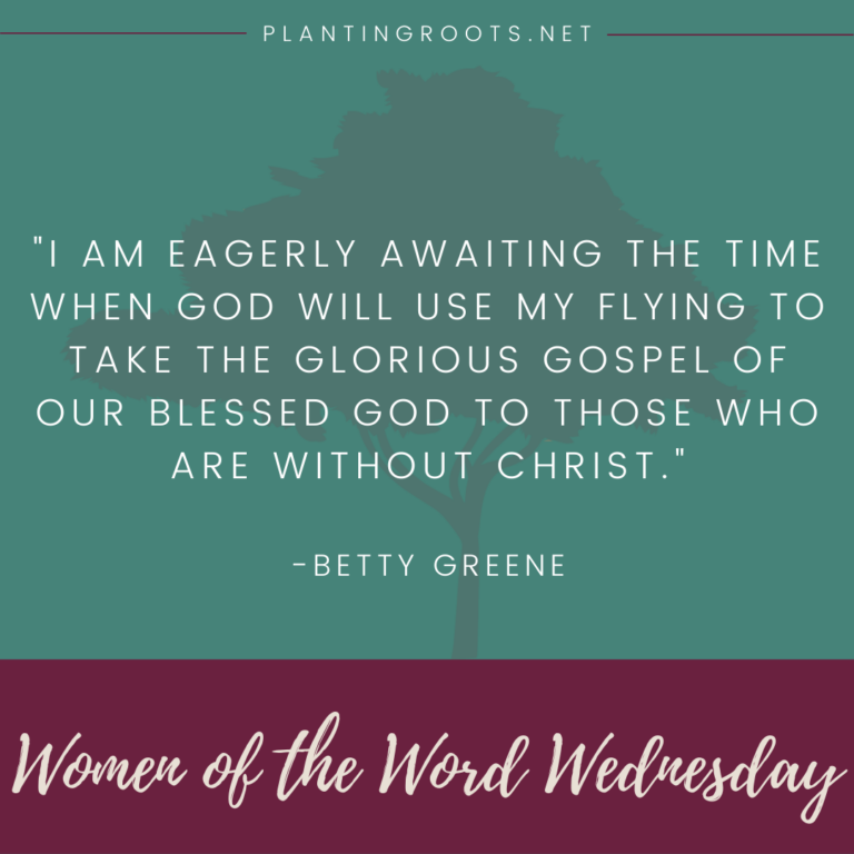 Betty Greene: The Female Missionary Pilot • Planting Roots - Strength ...